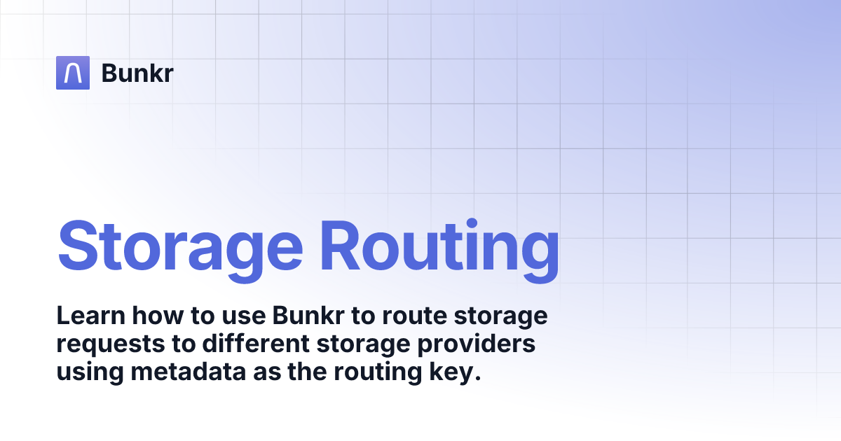 Storage Routing | Bunkr